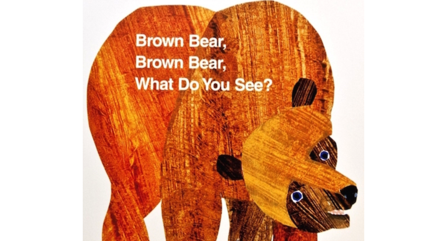 Brown Bear, Brown Bear, What Do You See?